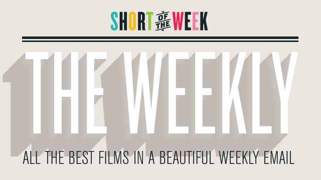 The Weekly Official Short of the Week Email Newsletter | Short of the Week